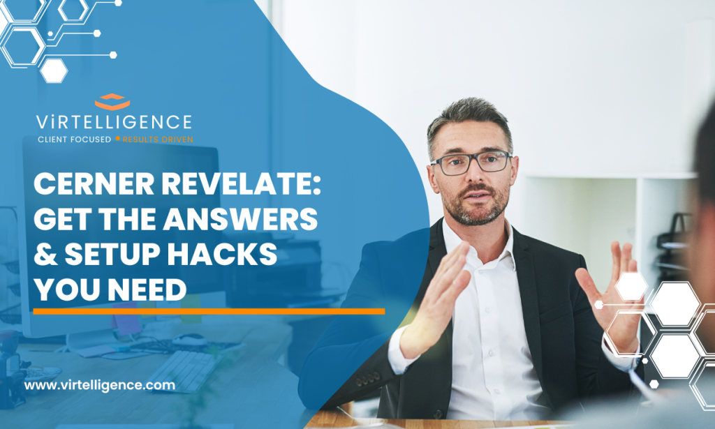 Cerner RevElate: Get the Answers & Setup Hacks You Need - Virtelligence